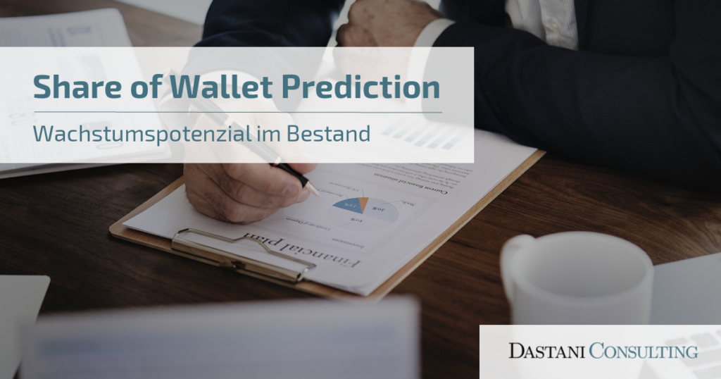 Share-of-Wallet: Wachstumspotenzial im Bestand | Dastani Consulting